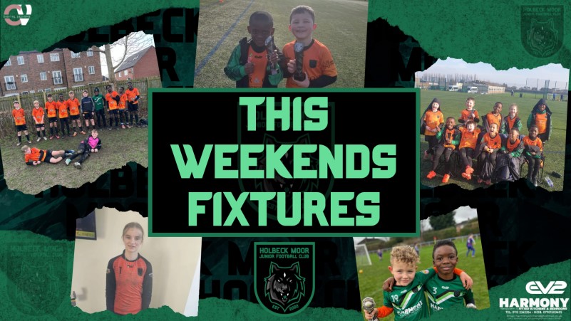 THIS WEEKENDS FIXTURES 2/3 MARCH - Holbeck Moor JFC