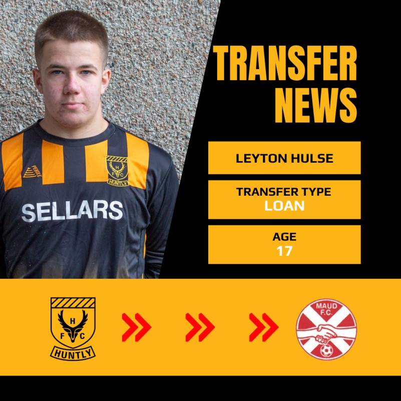 TRANSFER NEWS 2023/24: Teenager joins Maud on loan - Huntly Football Club