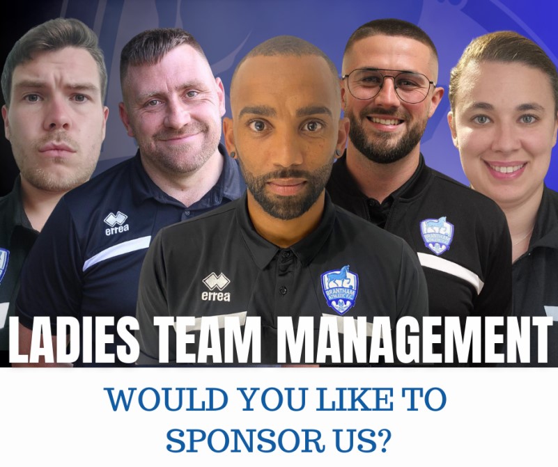 WOULD YOU LIKE TO SPONSOR THE LADIES MANAGEMENT TEAM? - BRANTHAM ATHLETIC