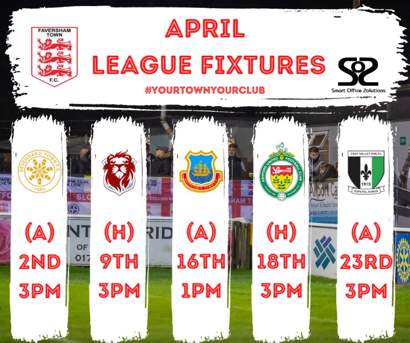 APRIL LEAGUE FIXTURES - Faversham Town F.C.
