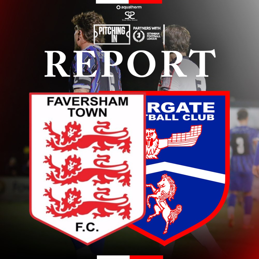 Match Report vs Margate Fc - Faversham Town F.C.